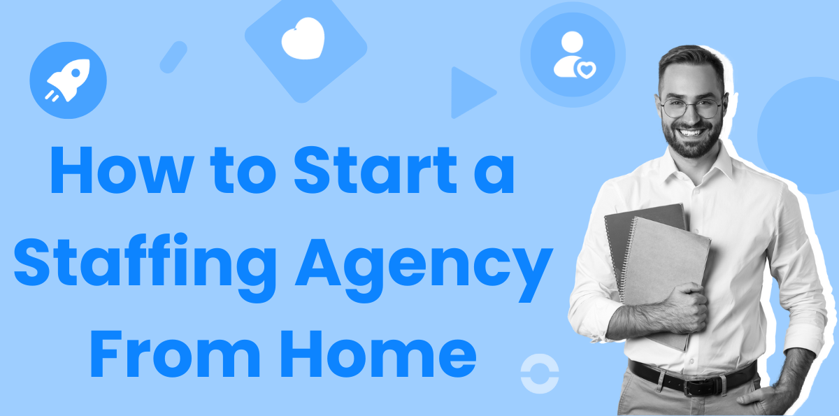 How to Start a Staffing Agency from Home Efficiently (Step-By-Step) | Ringover